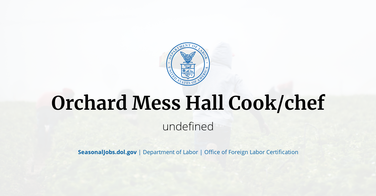 Orchard Mess Hall Cook/chef | SeasonalJobs.dol.gov