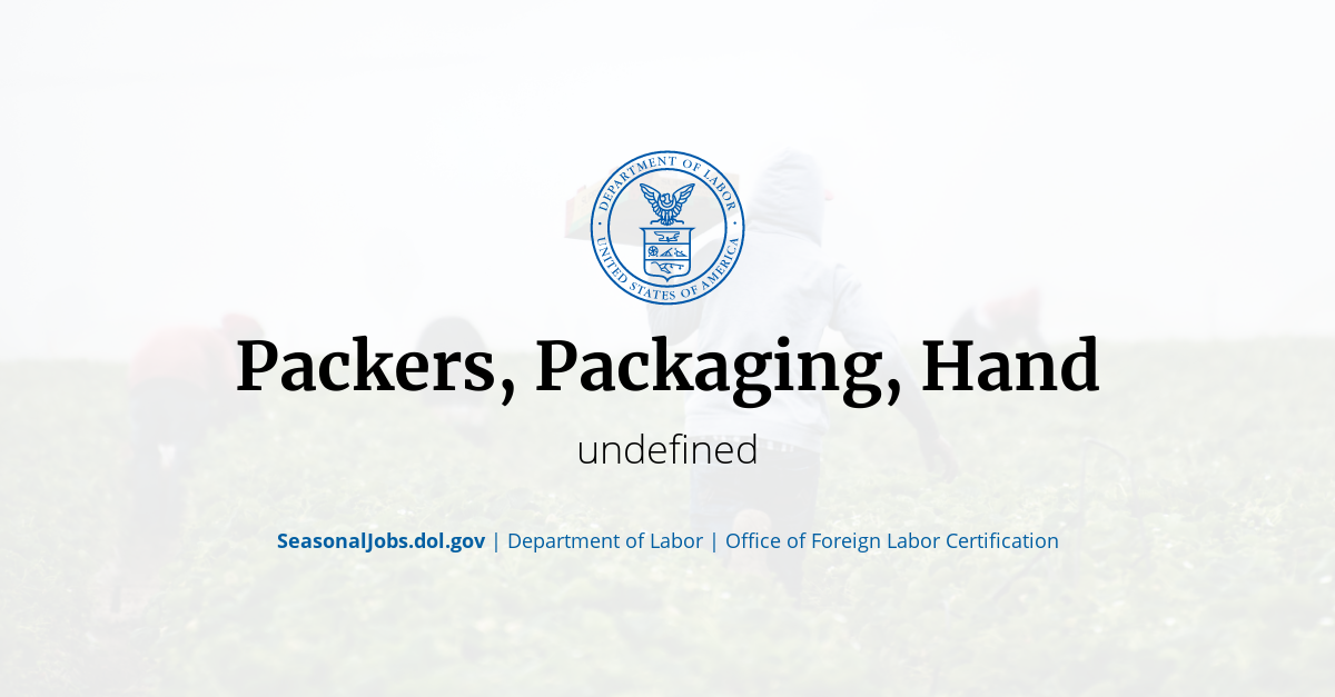 Packers, Packaging, Hand | SeasonalJobs.dol.gov