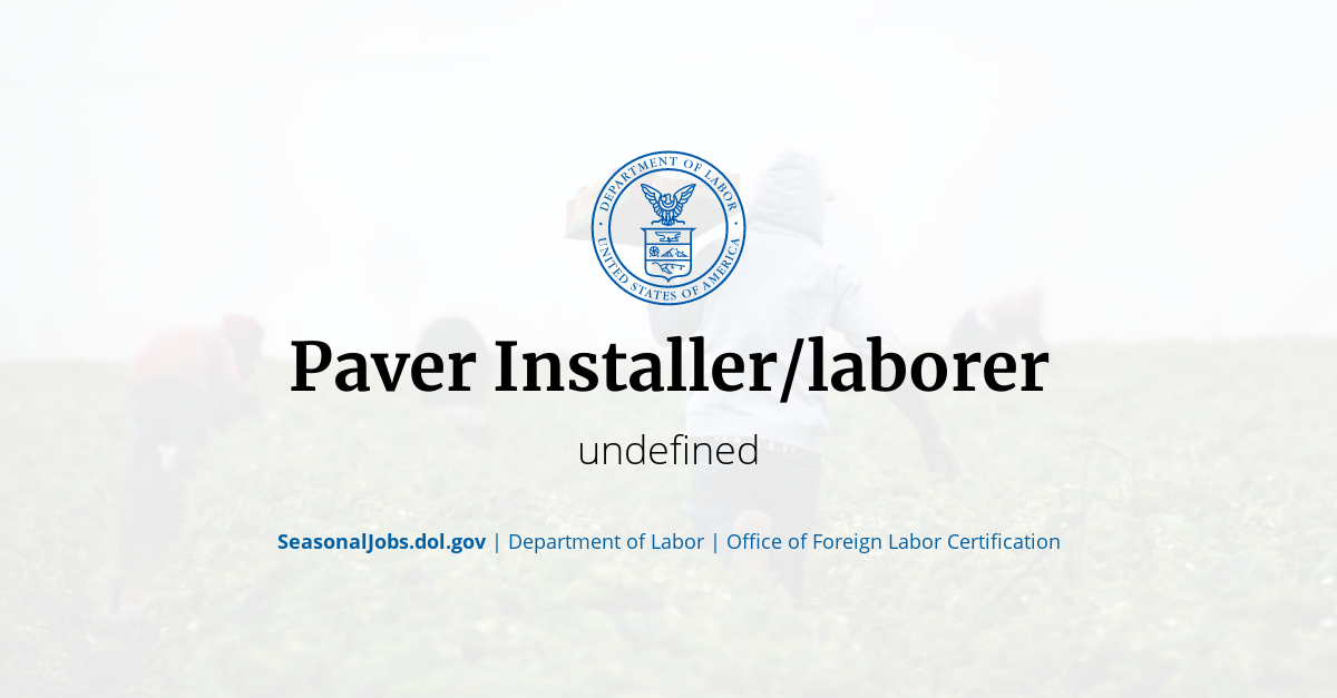 Paver Installer/laborer | SeasonalJobs.dol.gov