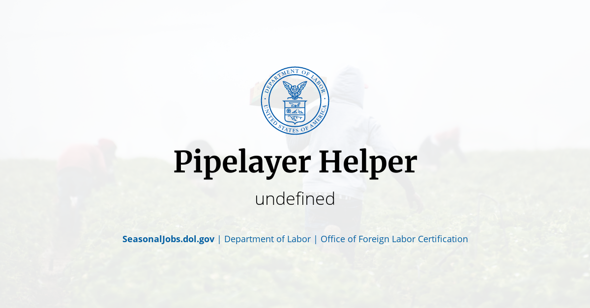 Pipelayer Helper | SeasonalJobs.dol.gov