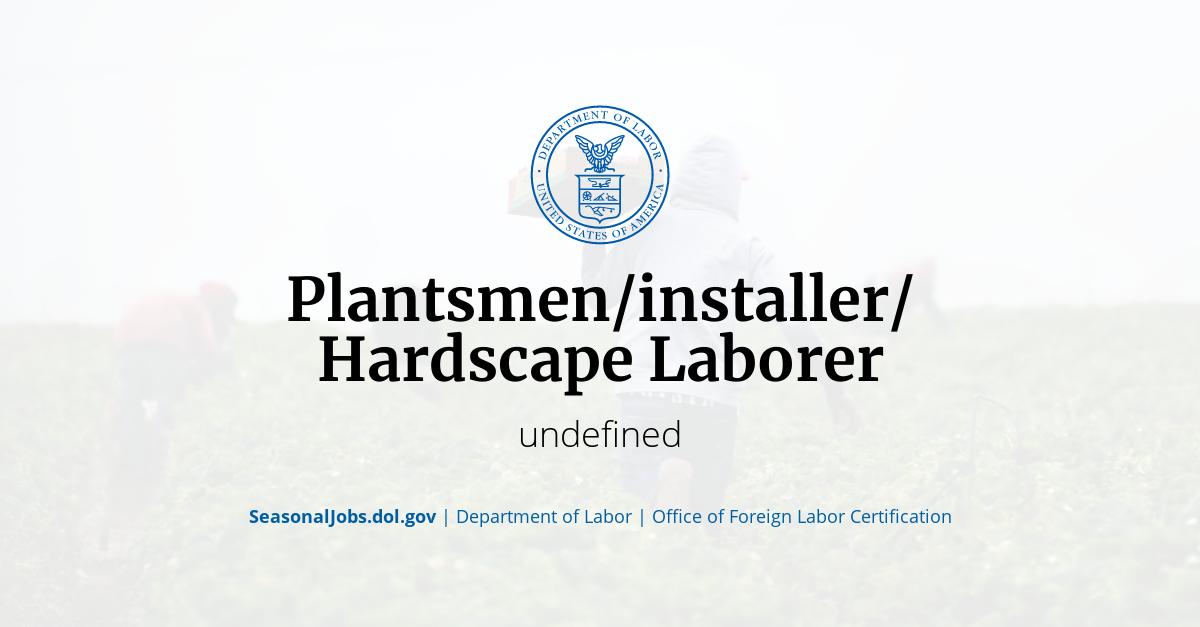 Plantsmen/installer/ Hardscape Laborer | SeasonalJobs.dol.gov
