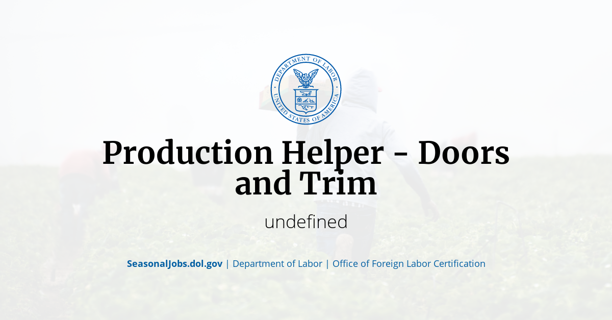 Production Helper - Doors and Trim | SeasonalJobs.dol.gov