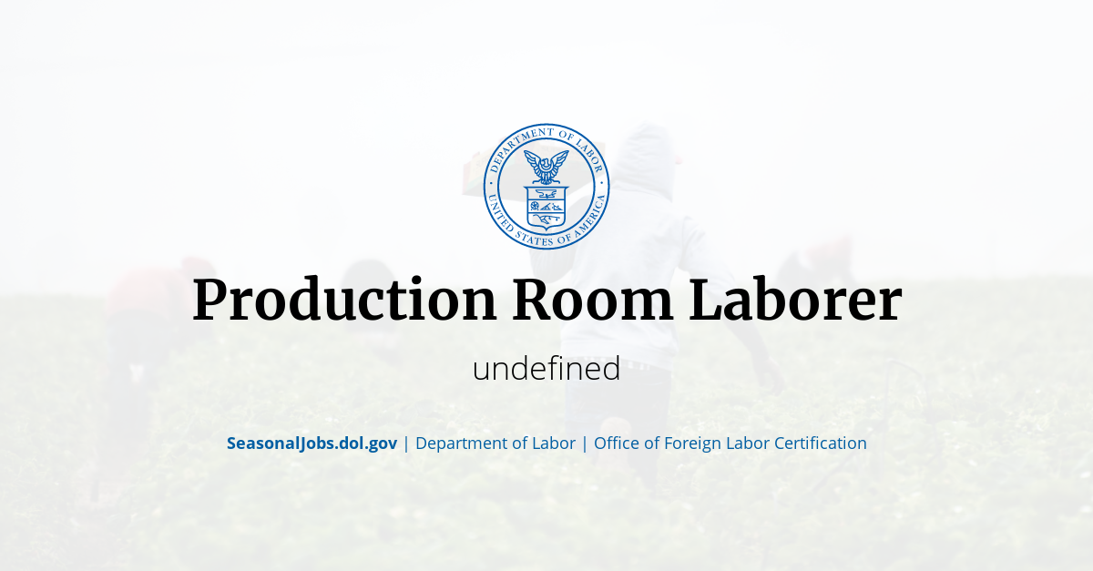 Production Room Laborer | SeasonalJobs.dol.gov