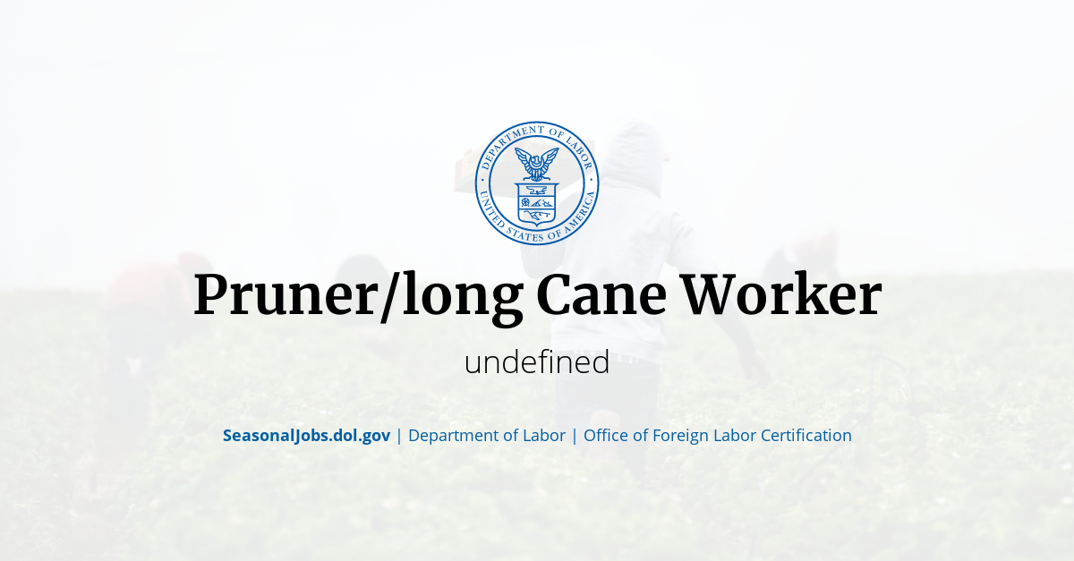 Pruner/long Cane Worker | SeasonalJobs.dol.gov