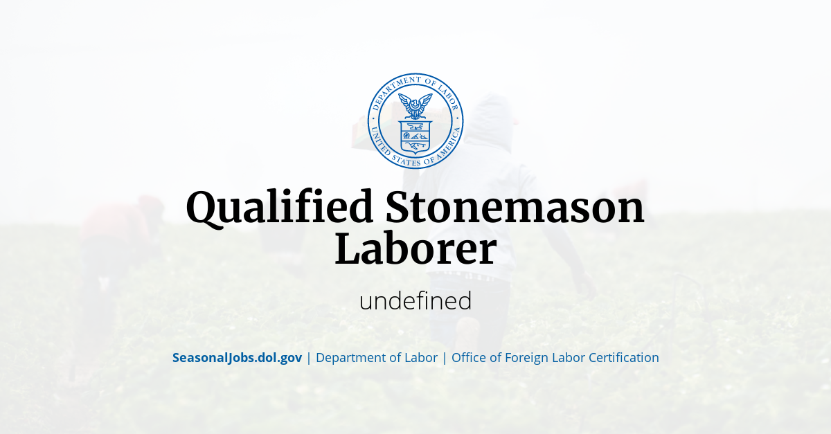 Qualified Stonemason Laborer | SeasonalJobs.dol.gov