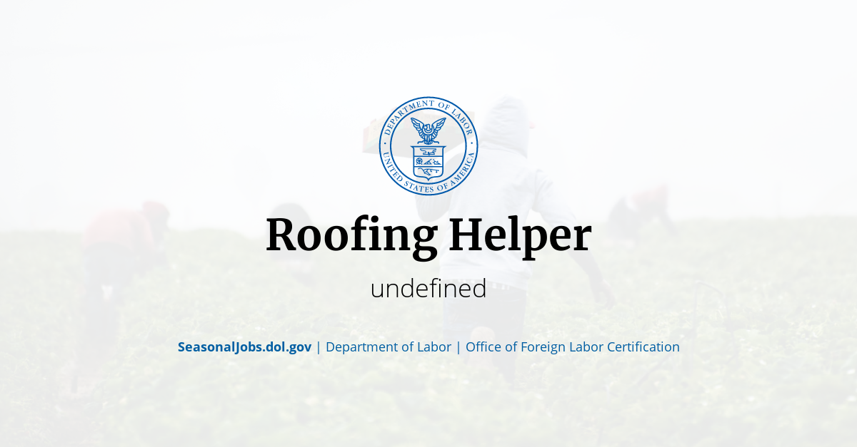 Roofing Helper | SeasonalJobs.dol.gov