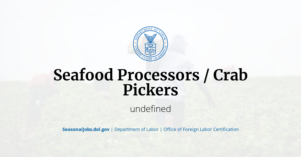 Seafood Processors / Crab Pickers | SeasonalJobs.dol.gov