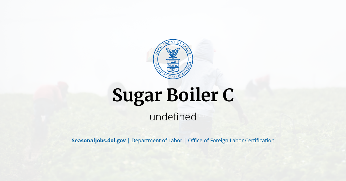 Sugar Boiler C | SeasonalJobs.dol.gov