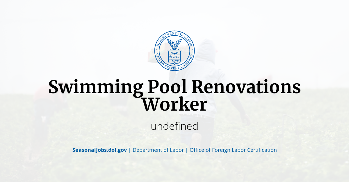Swimming Pool Renovations Worker | SeasonalJobs.dol.gov