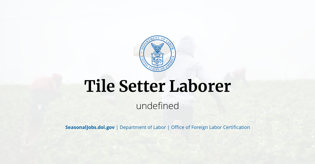 Tile Setter Laborer | SeasonalJobs.dol.gov