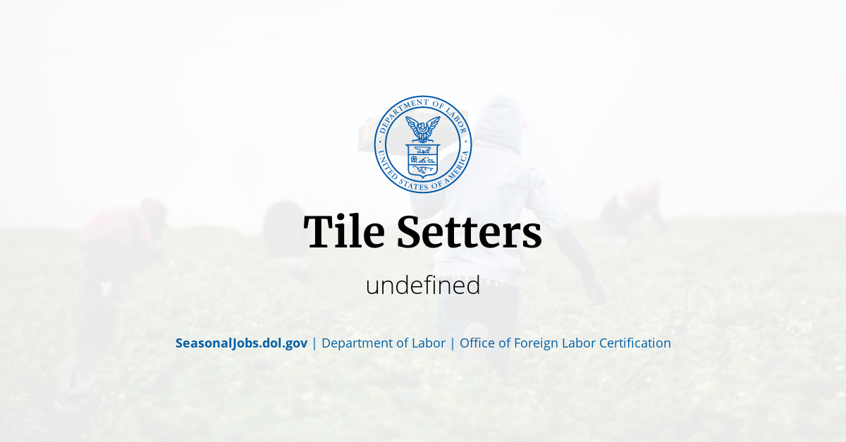 Tile Setters | SeasonalJobs.dol.gov