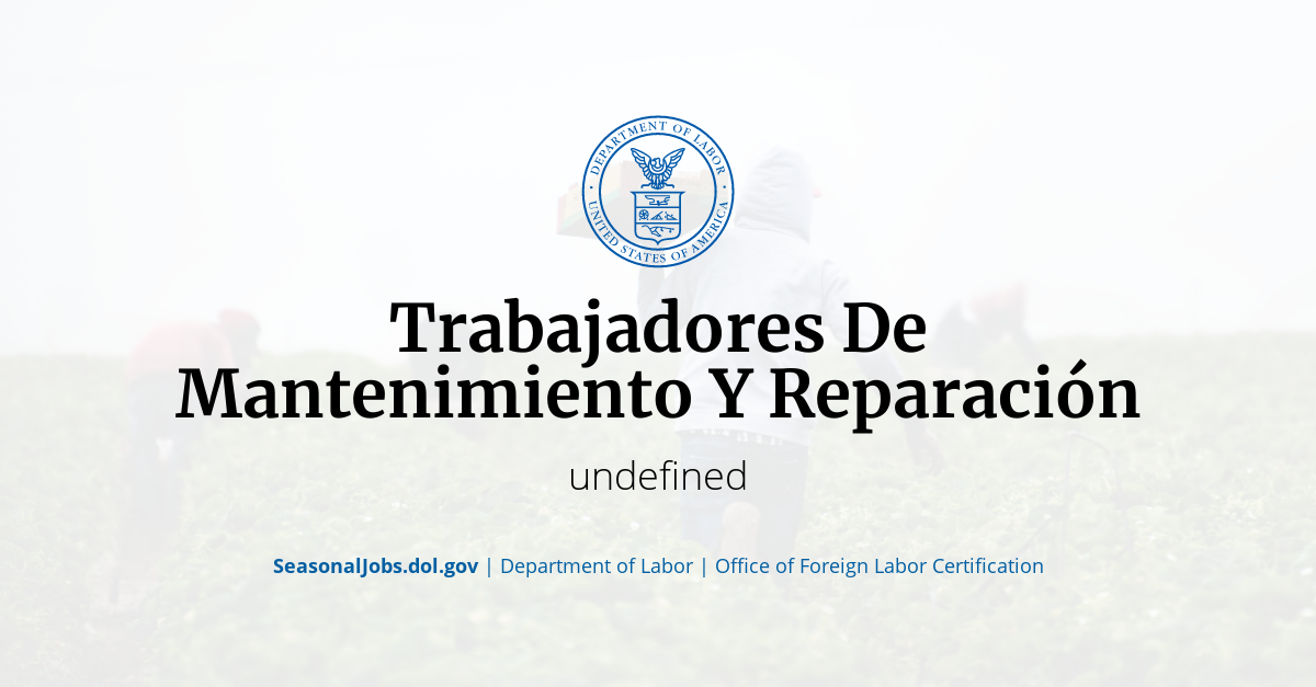Trabajadores De Mantenimiento Y Reparación | SeasonalJobs.dol.gov