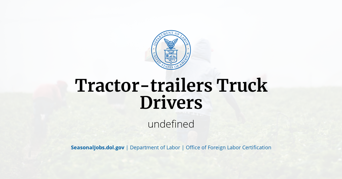 Tractor-trailers Truck Drivers | SeasonalJobs.dol.gov