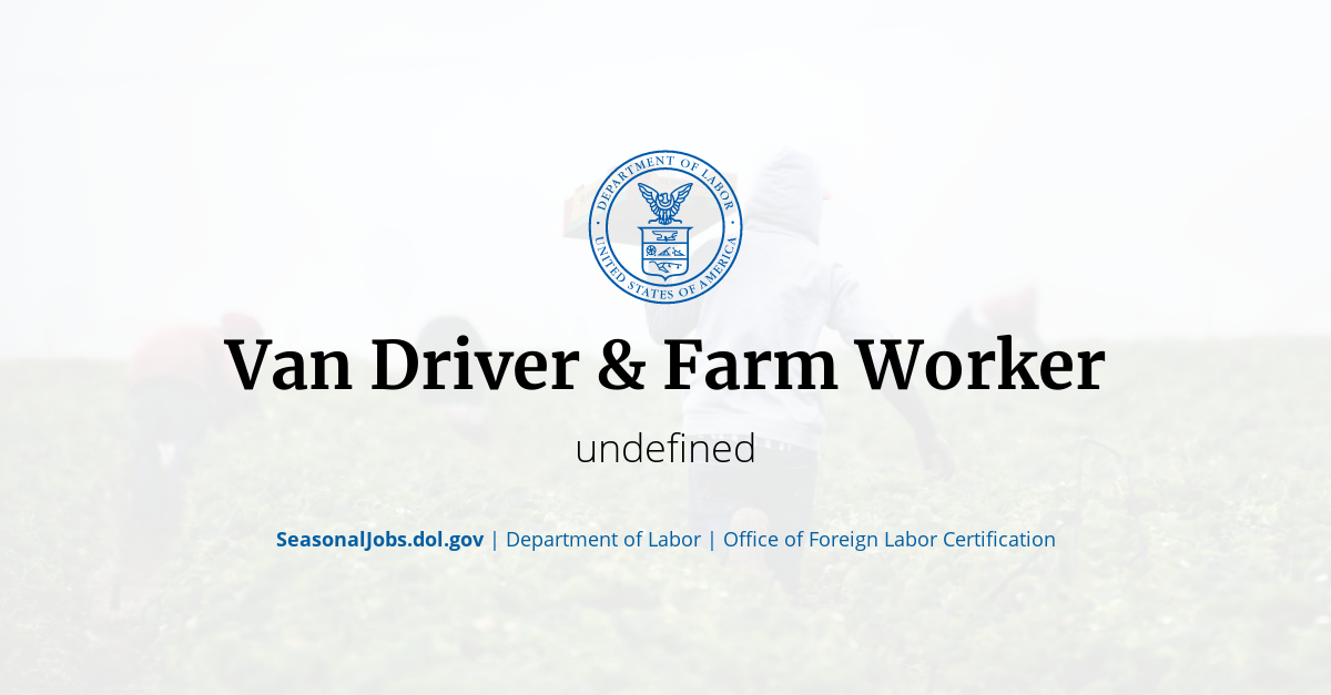 Van Driver & Farm Worker | SeasonalJobs.dol.gov
