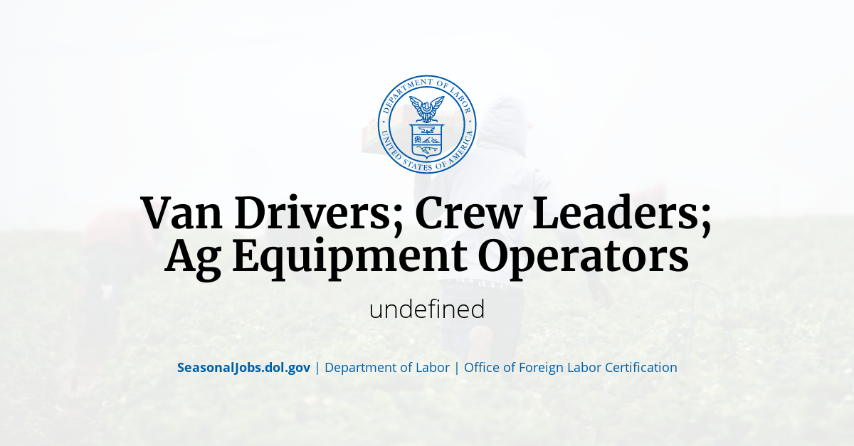 Van Drivers; Crew Leaders; Ag Equipment Operators | SeasonalJobs.dol.gov