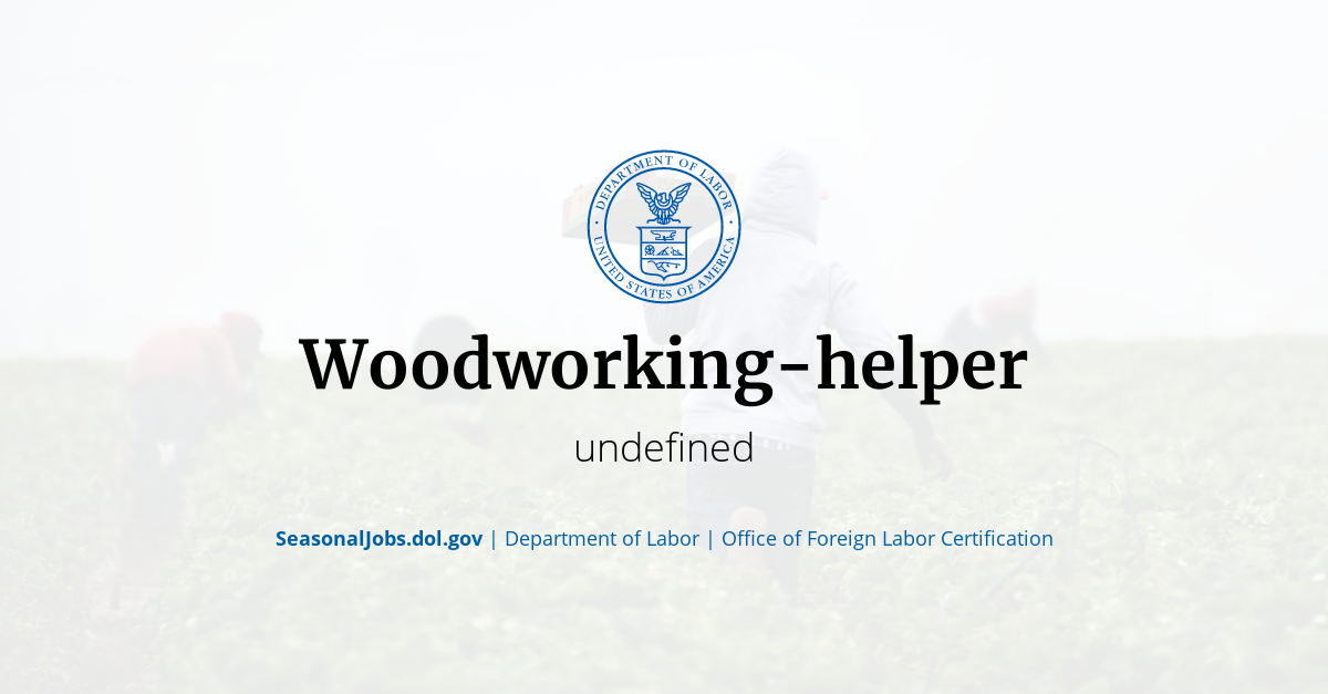 Woodworking-helper | SeasonalJobs.dol.gov